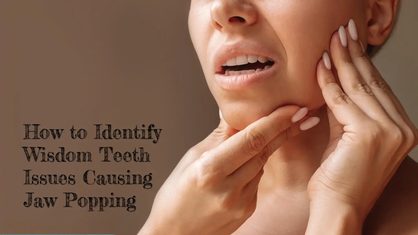 How to Identify Wisdom Teeth Issues Causing Jaw Popping? - Pacific ...